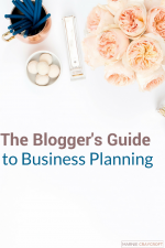 A Blogger's Guide to Business Planning: Take It to the Next Level