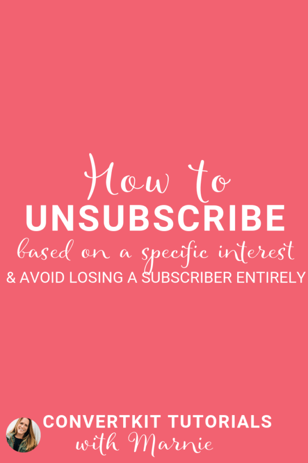 How to Unsubscribe a Subscriber Based on Specific Interests in ConvertKit